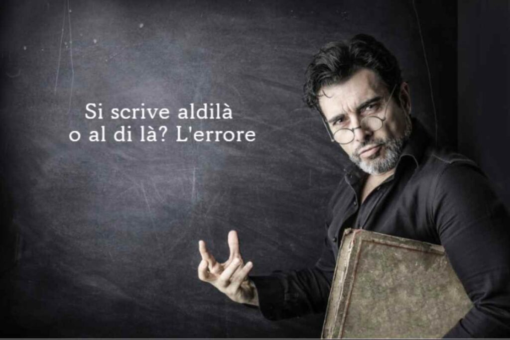 Lingua italiana, si scrive aldilà o al di là? L’errore che in molti ...